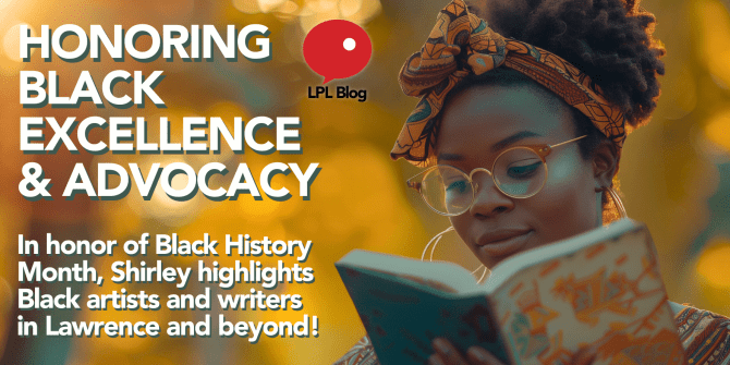 Honoring Black Excellence and Advocacy | Lawrence Public Library